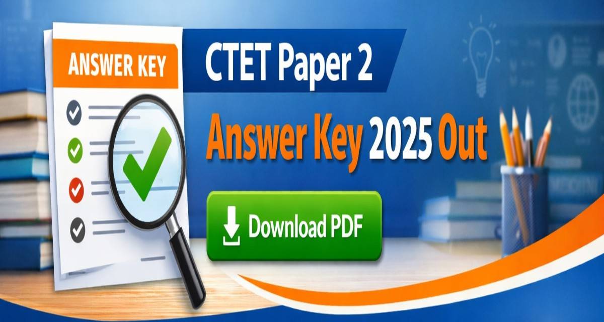 CTET Paper 2 Answer Key 2025 Download Shift 1 : सीटेट पेपर 2 (Shift 1 ...